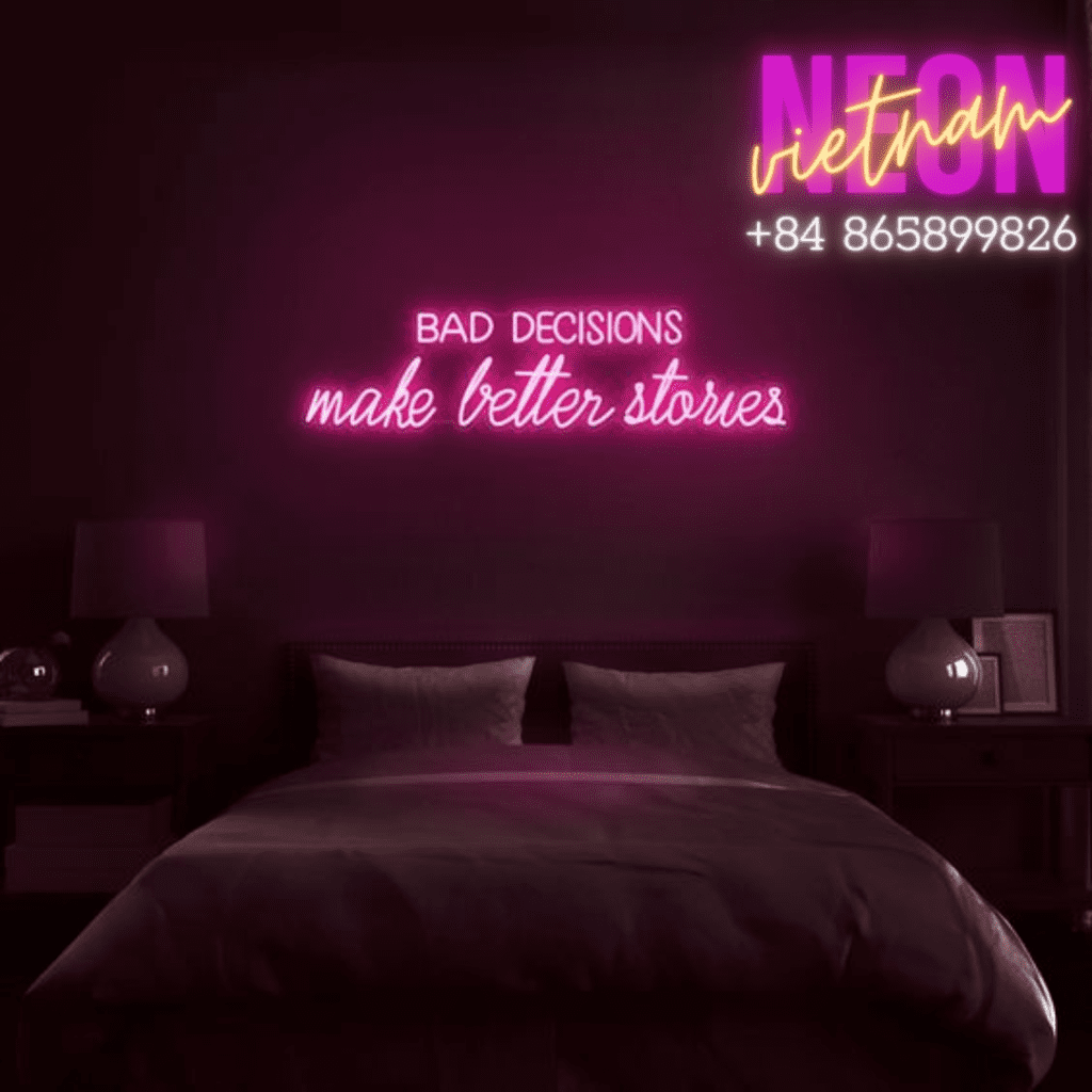 Bad Decisions Make Better Stories Led Neon Sign - Neon Viet Nam