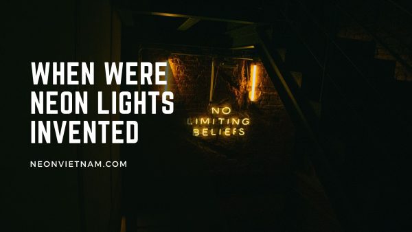 When Were Neon Lights Invented? Uncovering the History of Neon Lights